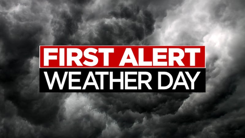Tomorrow is a First Alert Weather Day Tomorrow is a First Alert Weather Day